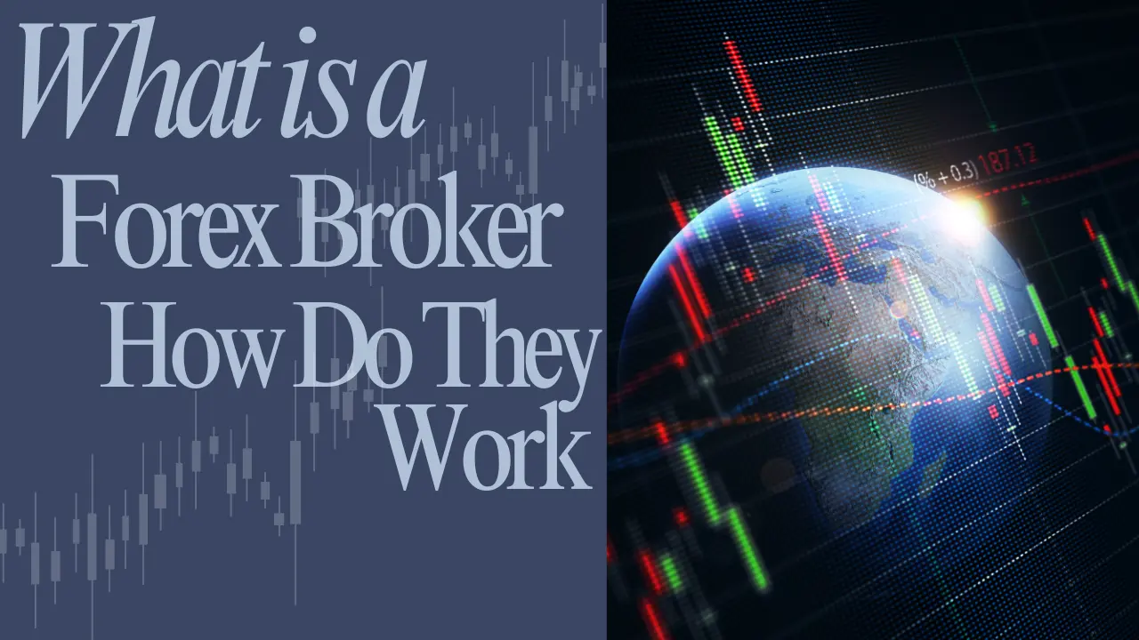 What is a Forex Broker and How Do They Work?